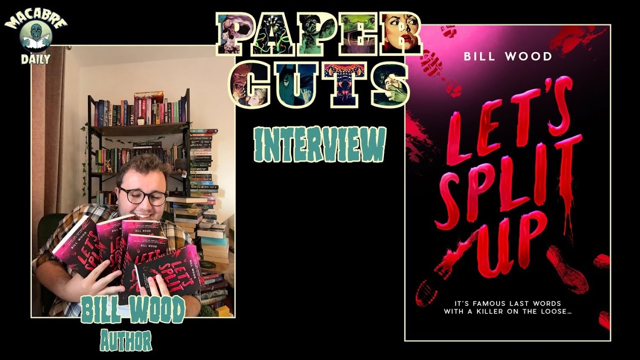 Macabre Daily PAPER CUTS: Bill Wood (LET'S SPLIT UP) September 2025 ...