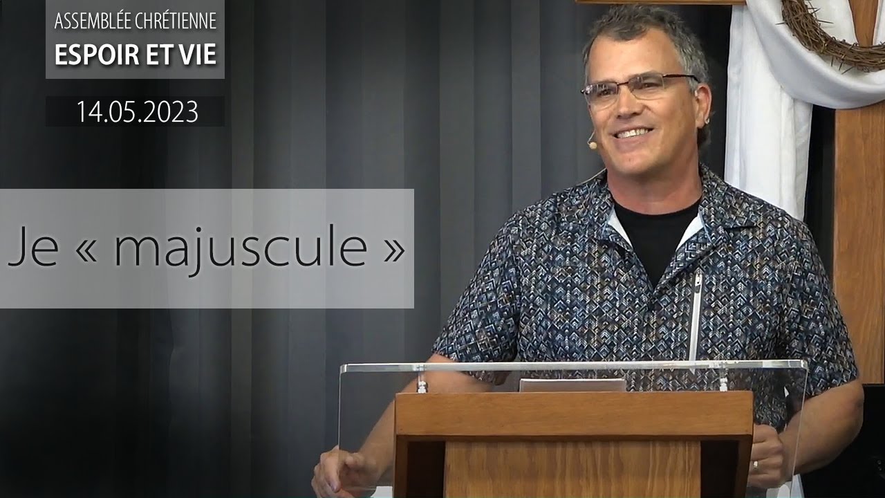 JE «majuscule» | Pasteur Denis Thibault - YouTube