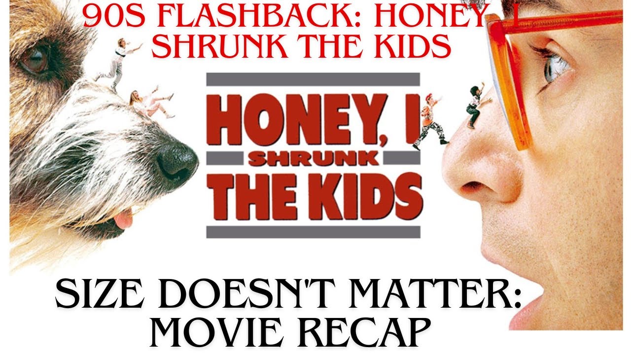 Size Doesn't Matter A Movie Recap of Honey, I Shrunk the Kids - YouTube