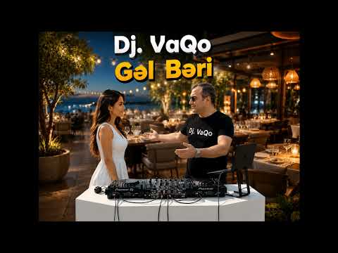 Dj. VaQo - Gel Beri ''Yeni Toy Mahnisi'' 2026