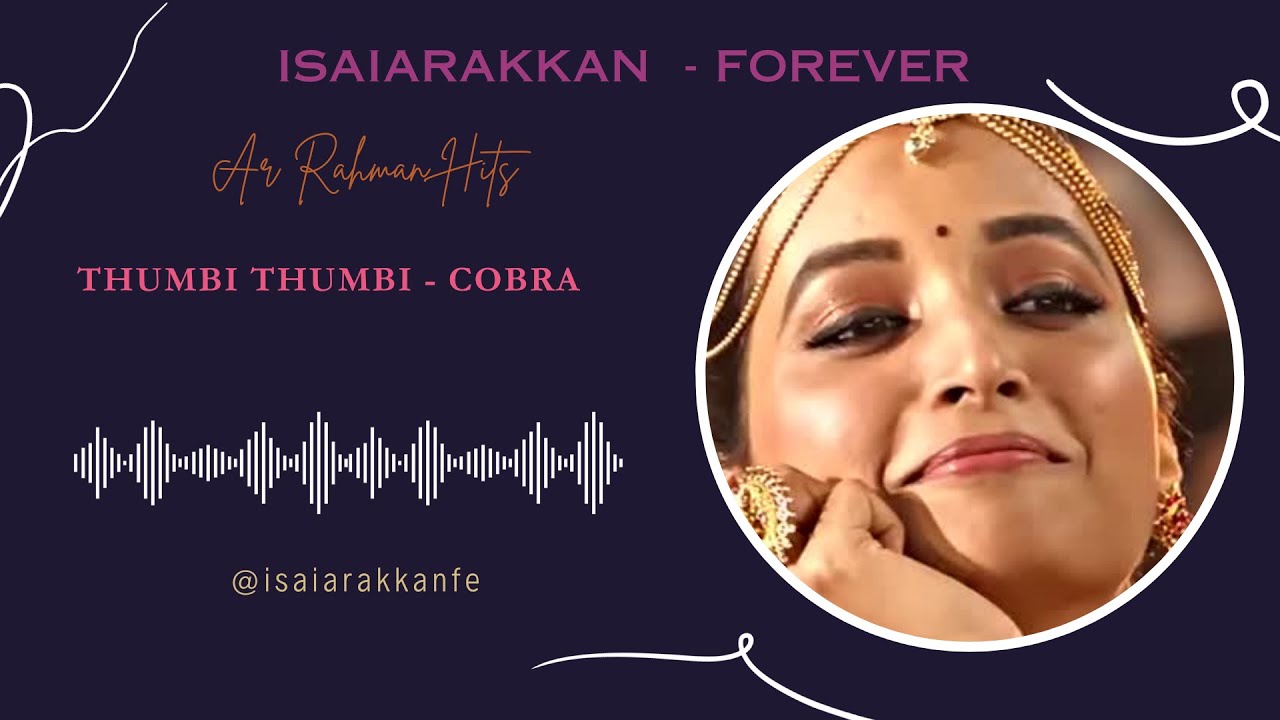 Thumbi Thumbi - Cobra;தும்ப தும்பி - கோப்ரா; #arrahmanhits # ...