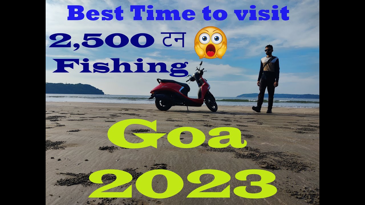 Goa Vlog 1. Best time to visit | The Beginning | 2,500 Ton Fishing in ...