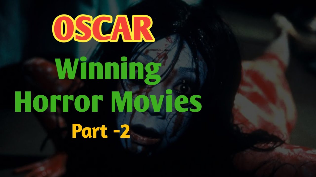 Oscar Winning Horror Movies Part-2 || Terrifying Horror Movies With ...