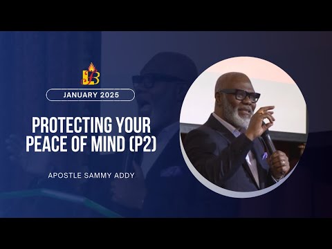 Protecting Your Peace of Mind (PT.2) - Apostle Samuel Addy - YouTube