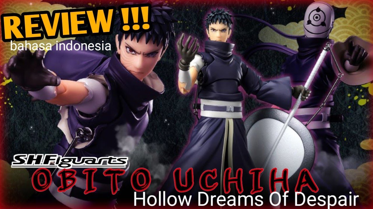 SHF UCHIHA OBITO REVIEW !!!! BAHASA INDONESIA | UNBOXING MAINAN NARUTO ...