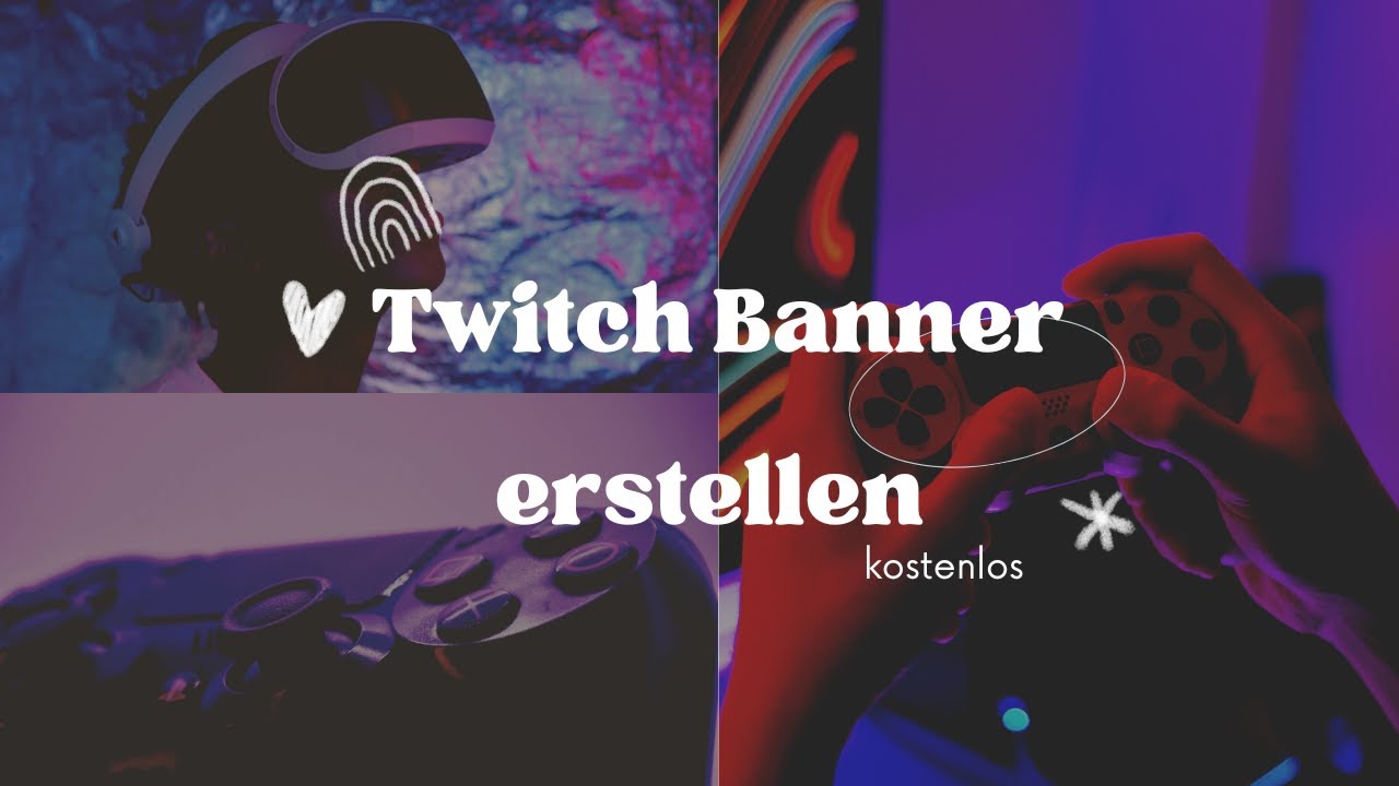 Twitch Banner erstellen (Kostenlos/Tutorial/Deutsch) - YouTube