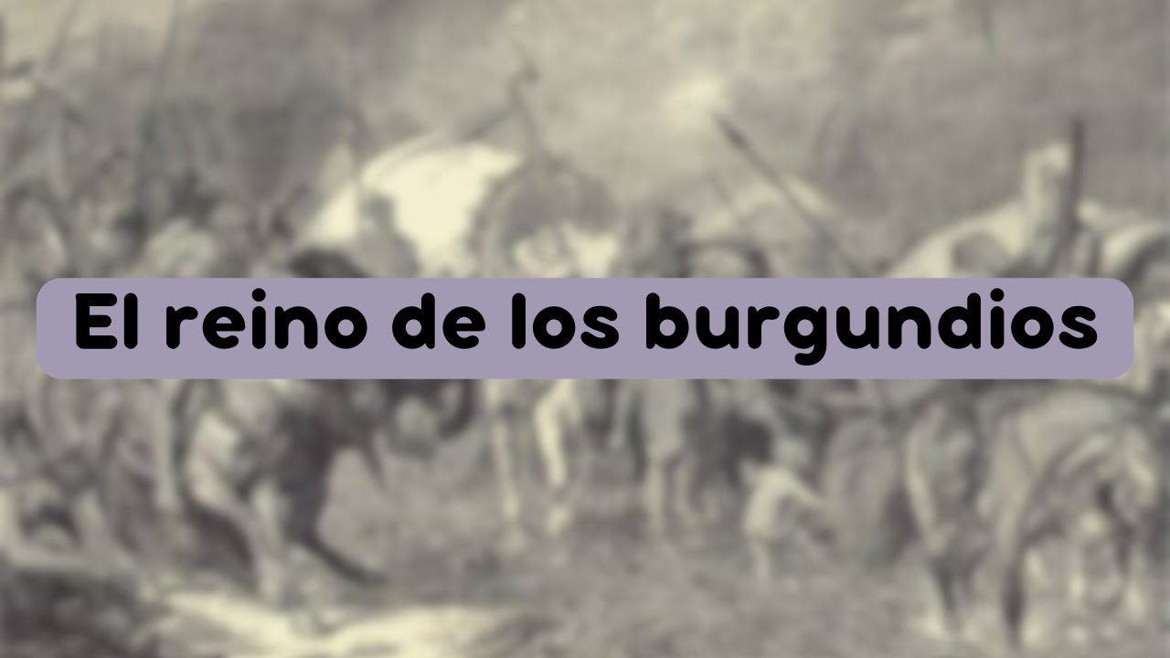 El reino de los burgundios - YouTube