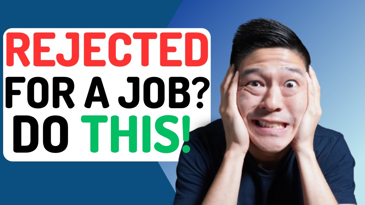 How to get a job after getting rejected - YouTube