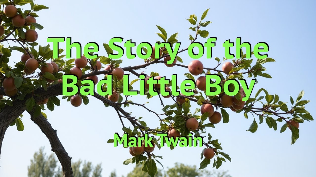 The Story of the Bad Little Boy by Mark Twain | Full Audiobook with ...