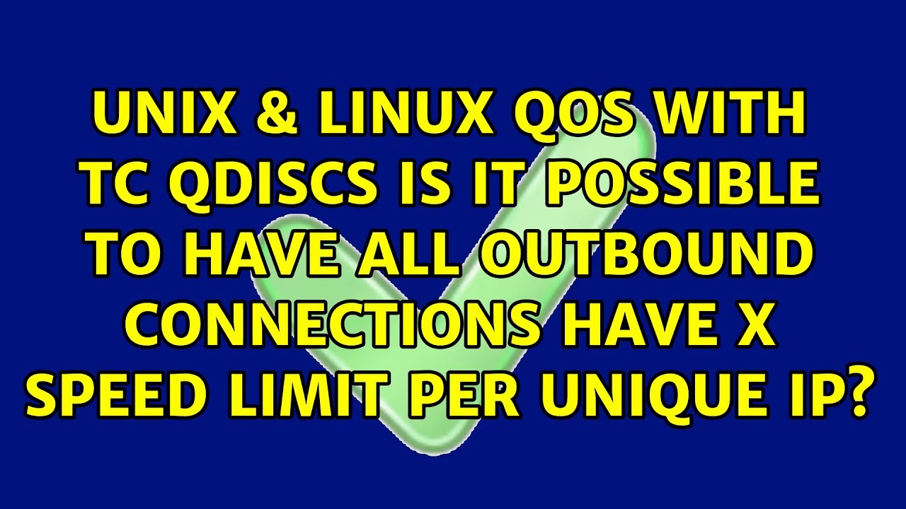QoS with TC qdiscs: is it possible to have ALL outbound connections ...