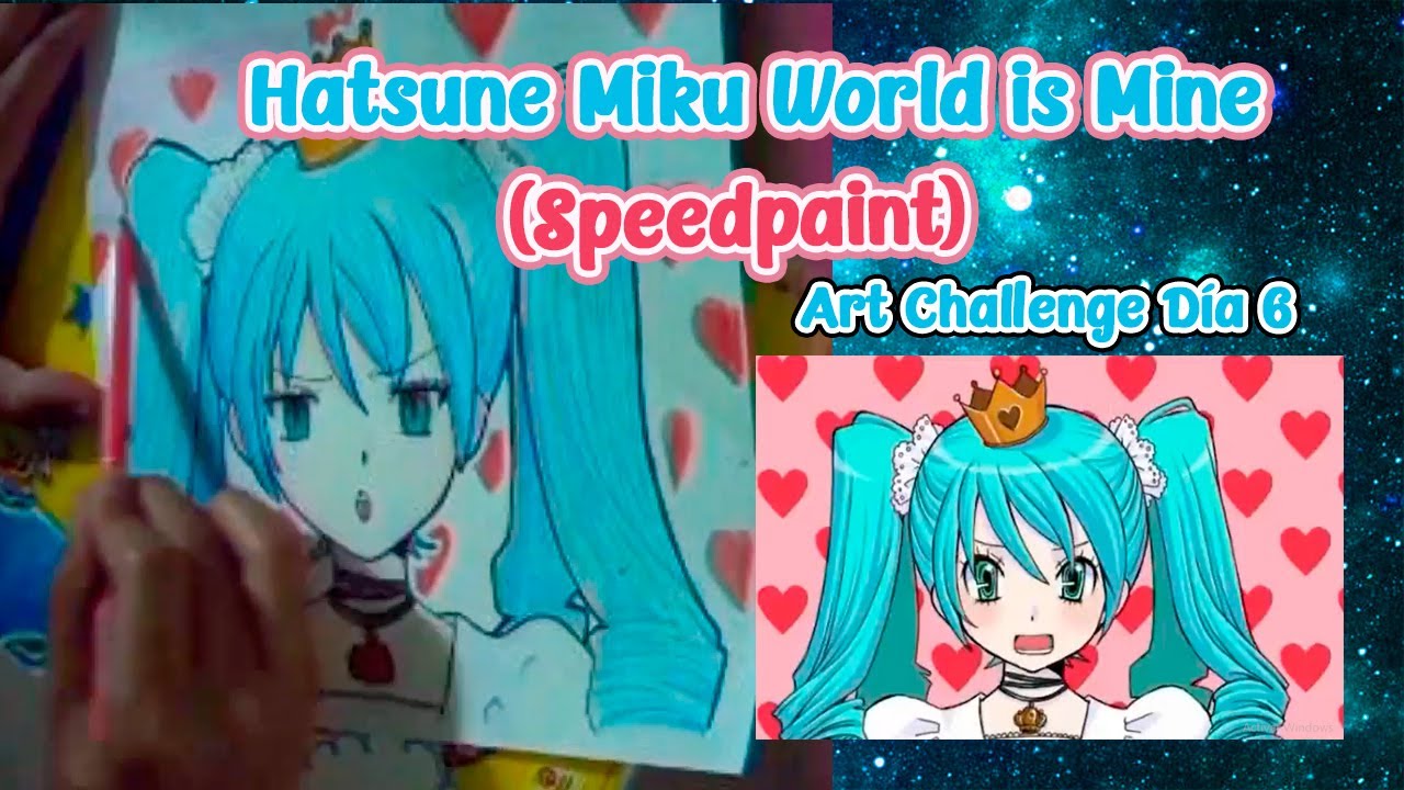 👑Hatsune Miku World is Mine ️ (Speedpaint Tradicioal) | Art Challenge ...