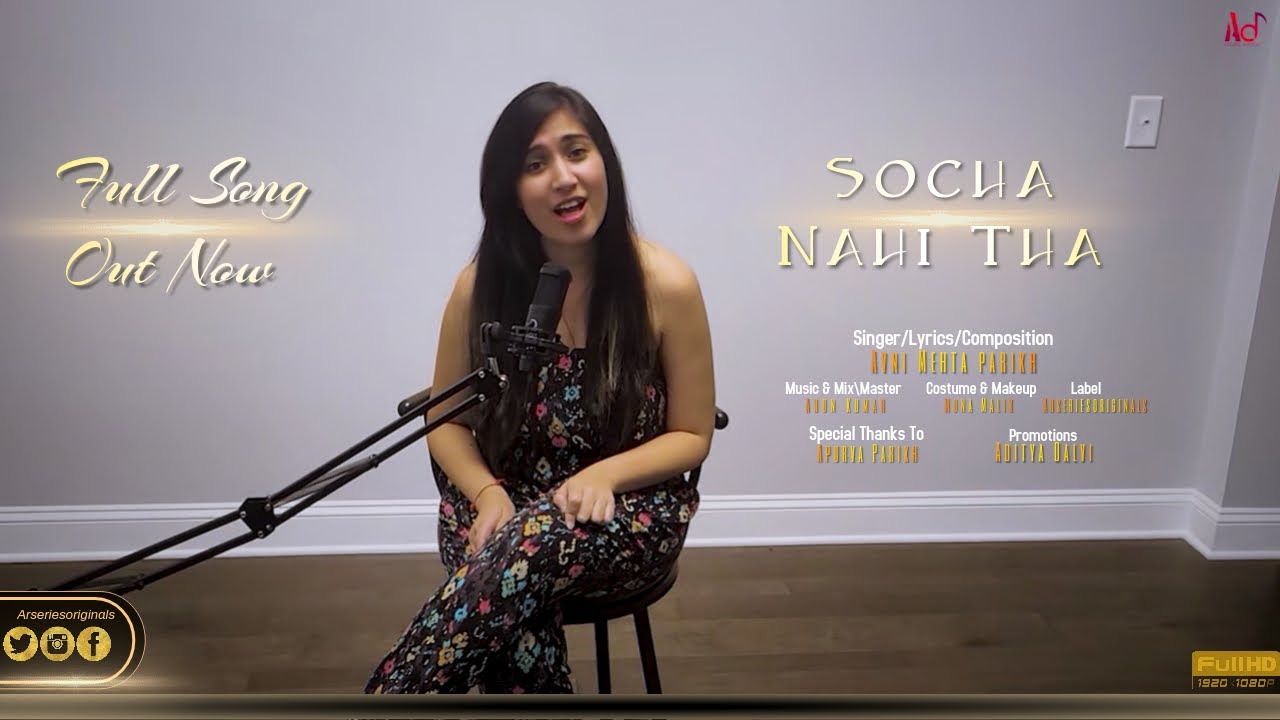 Socha Nahi Tha (Official Video) Avni Mehta | Apurva Parikh | Arun kumar ...