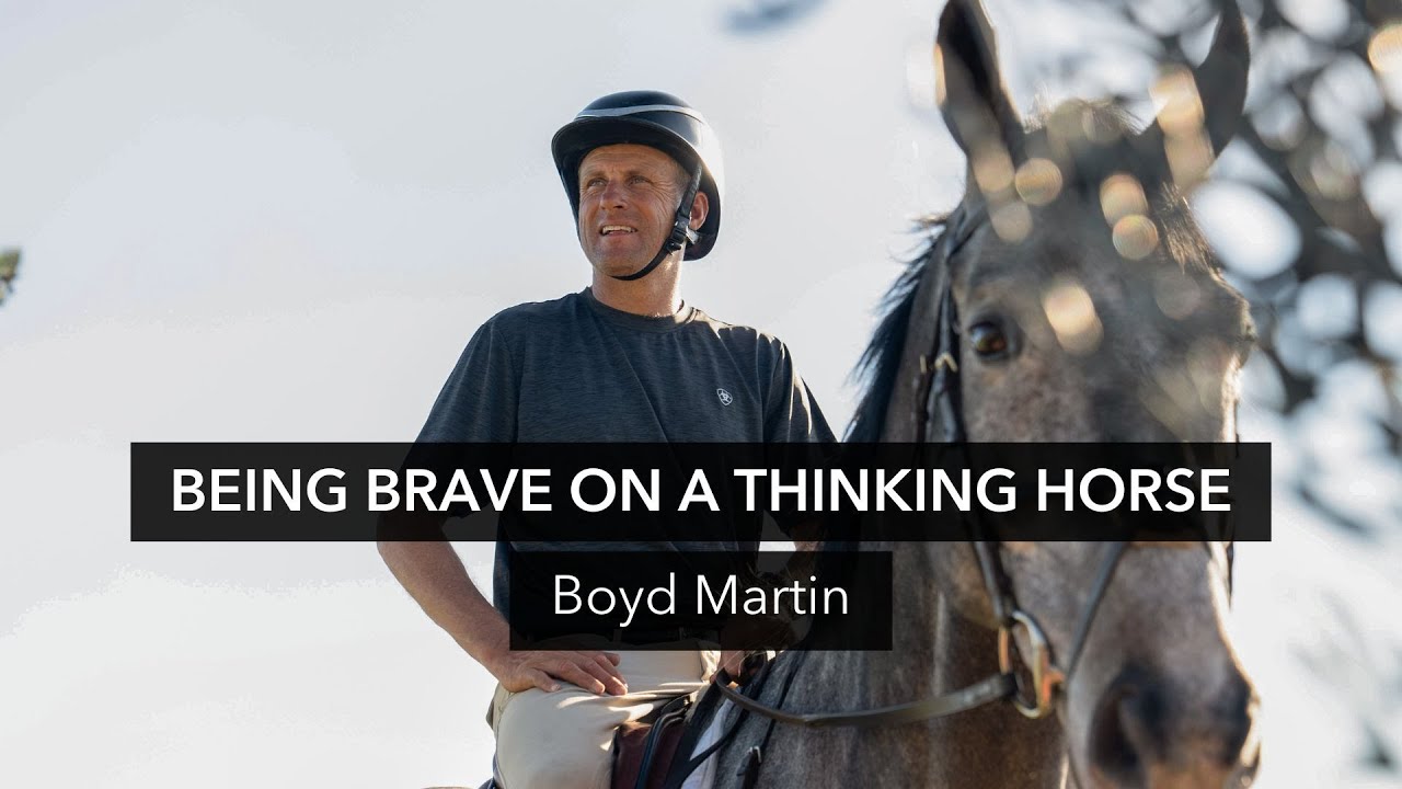 Being Brave on a Thinking Horse with Boyd Martin - YouTube