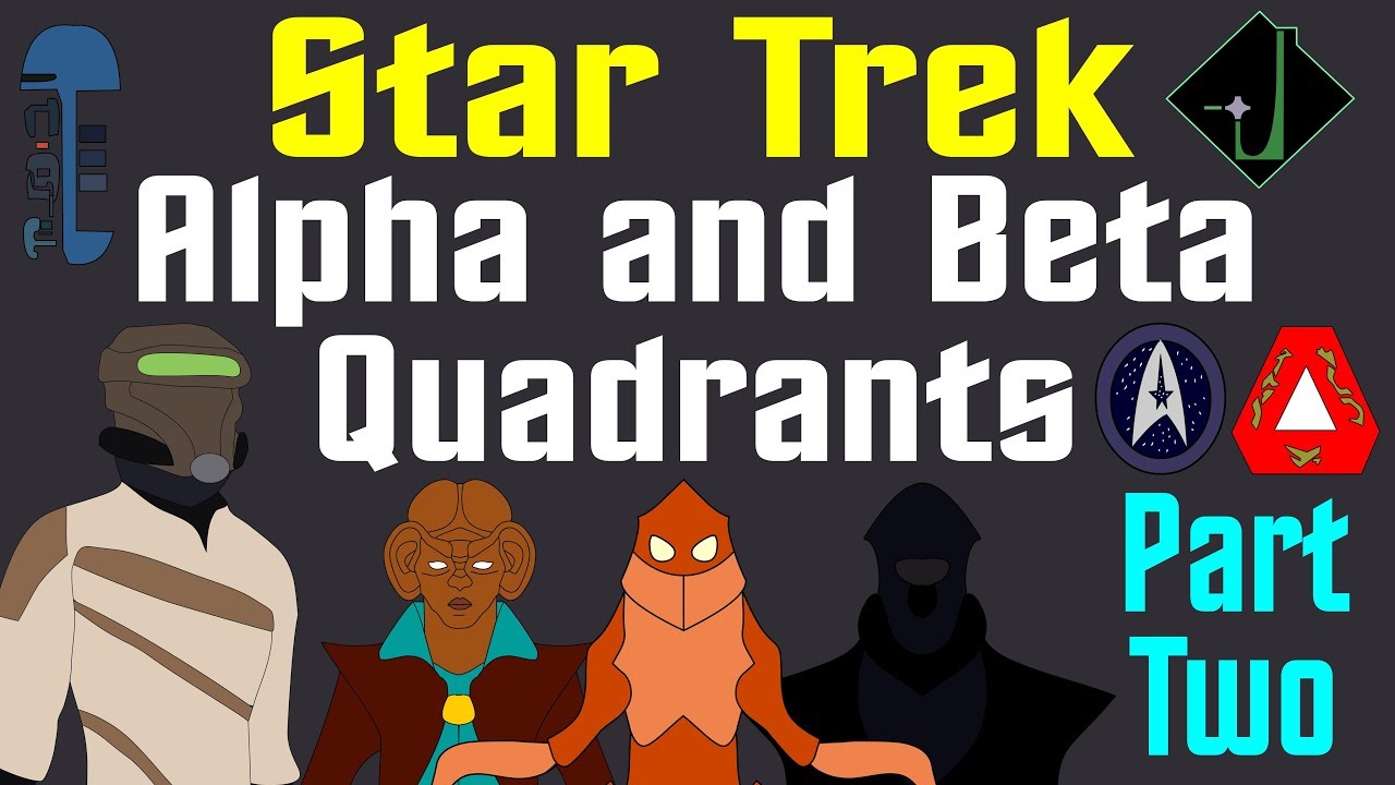 Star Trek: Alpha and Beta Quadrants (Part 2 of 2 - Update) - YouTube