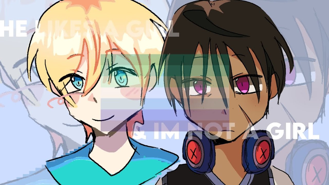 SHE LIKES A BOY (AND IM NOT A BOY) ANIMATION MEME - YouTube