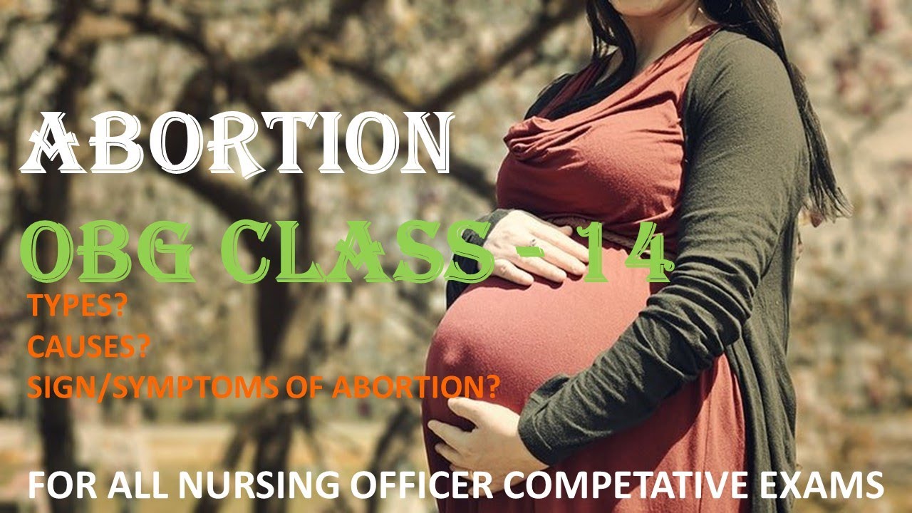 OBG Nursing Class -14 II ABORTION II types,causes,sign and symptoms ll ...