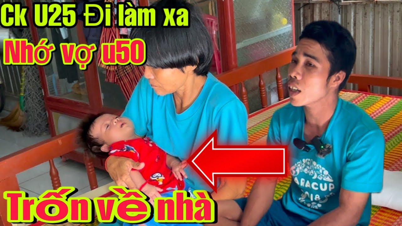 Chồng U25 Vì Nhớ Vợ Con Quá Về Nhà,Không Đi Làm Lại..! - YouTube
