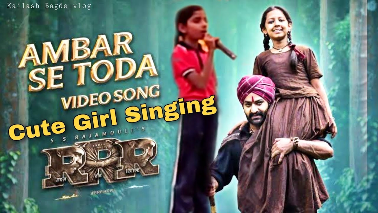 AMBAR SE TODA Full Video Song (Hindi)Cute Girl Singing🎤 Song🎵 | RRR ...