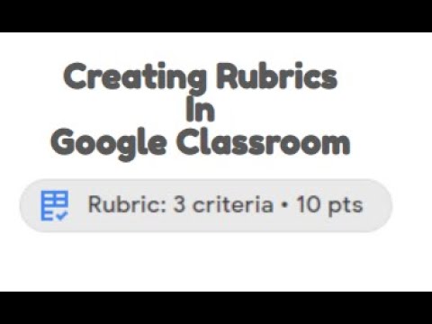 Creating Rubrics in Google Classroom - YouTube