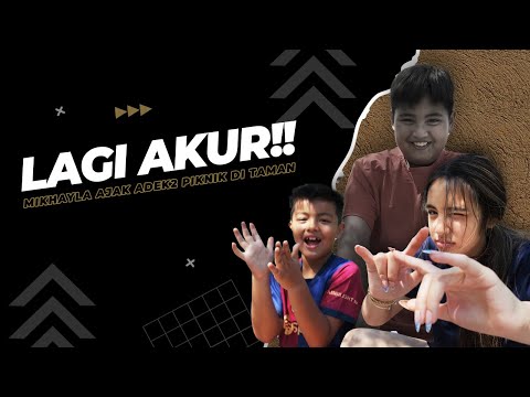 extraordiNIAry | LAGI AKUR!! MIKHAYLA AJAK ADEK2 PIKNIK DI TAMAN