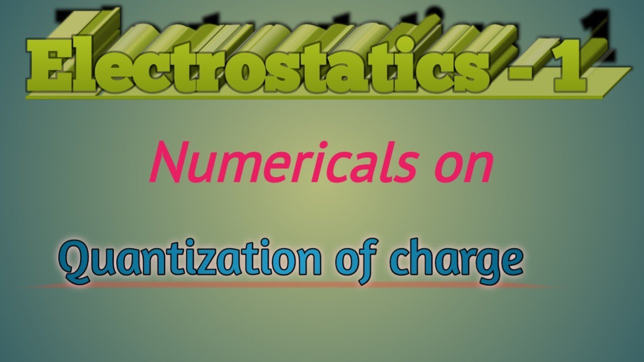 Electrostatics 1 #Quantization of charge - YouTube