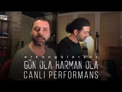 Erkan Güleryüz - Gün Ola Harman Ola (Canlı Performans)