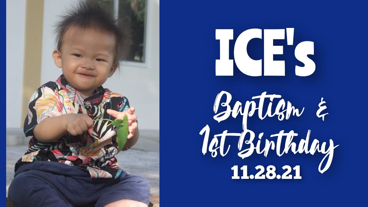 ICE's BAPTISM & 1ST BIRTHDAY CELEBRATION 11.28.21 - YouTube