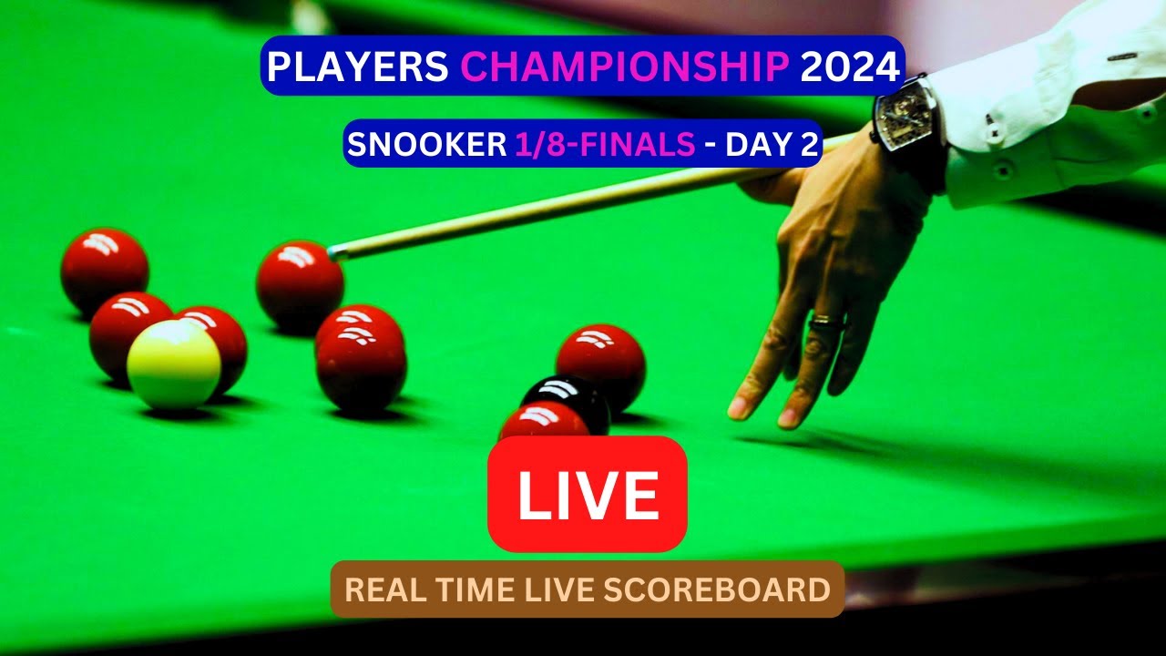 2024 Players Championship Snooker LIVE Score UPDATE Today 1/8-Finals ...