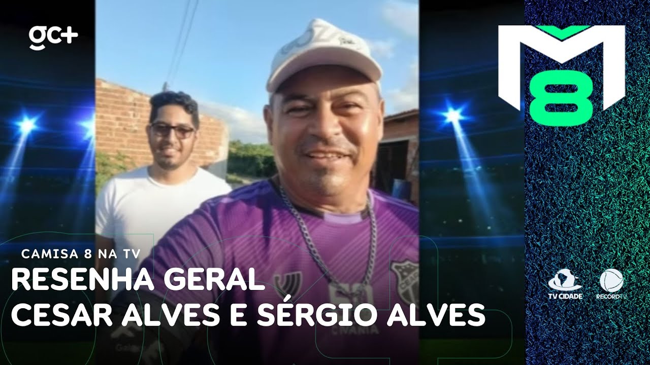 Resenha Geral do Camisa 8: paizão Cesar Alves com o filho Sérgio Alves ...