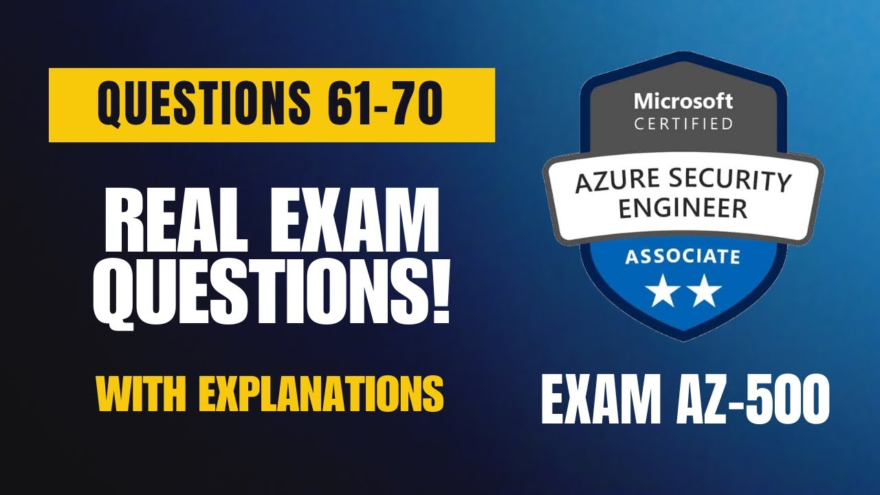 Microsoft AZ-500 Exam-Style Practice Questions 2026 | Q61–70 (With ...