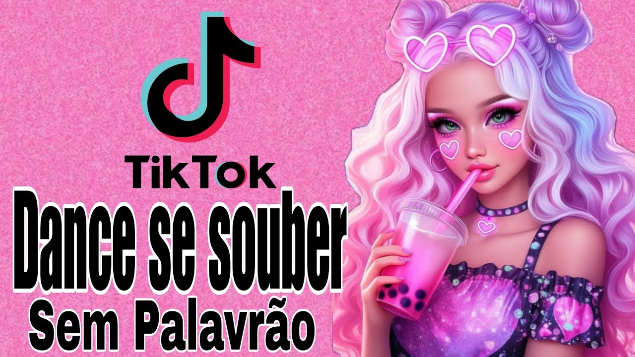 Dance se souber sem palavrão - Atualizado 2025💦 - YouTube Music