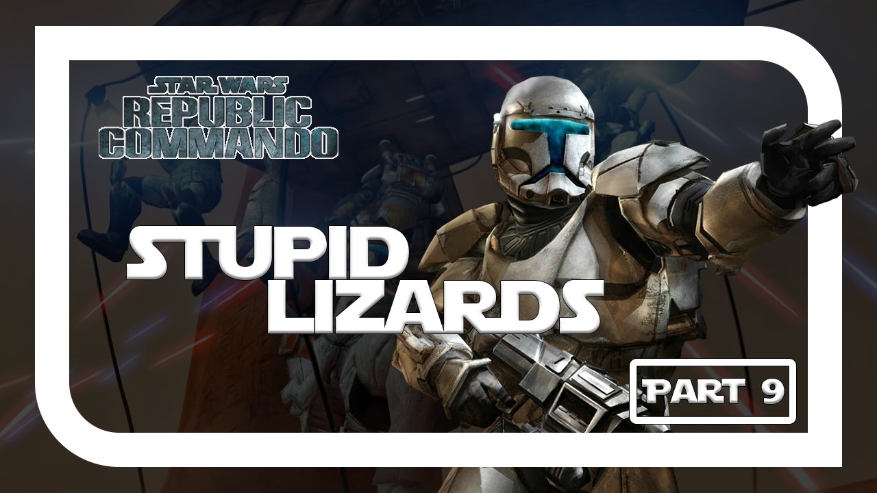 SW: Republic Commando (9#) "Stupid Lizards" - YouTube