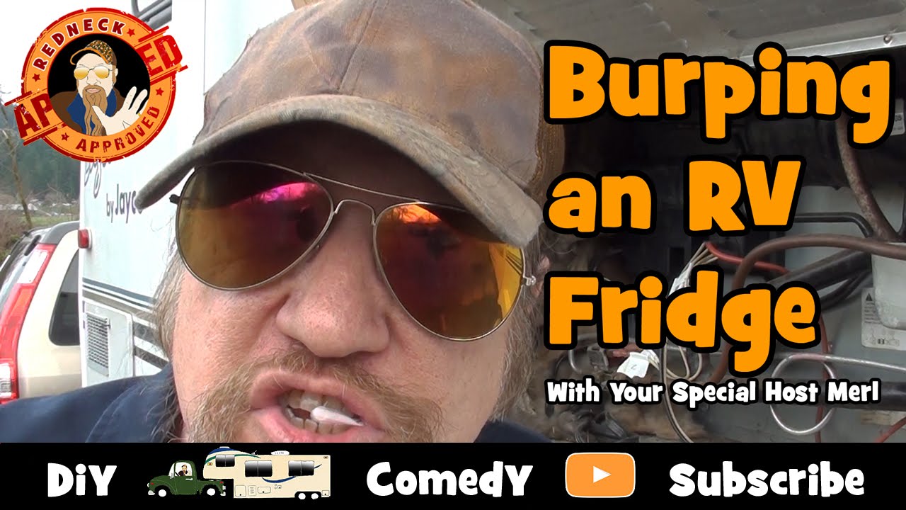 Full Time RV Living : Burping an RV Fridge With Your Special Redneck ...