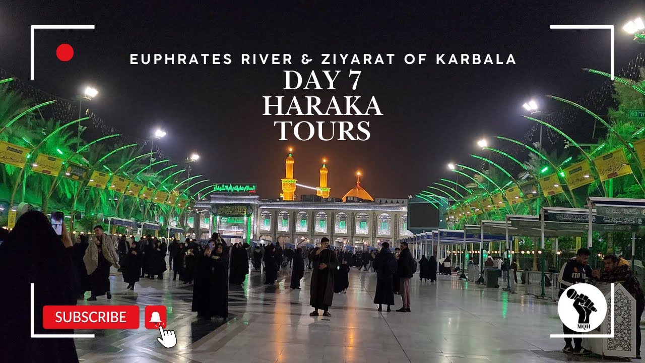 Euphrates River & Ziyarat of Karbala: Haraka Tours December Ziyarat Day ...