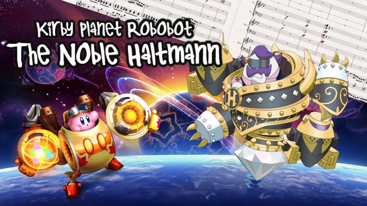 The Noble Haltmann | Kirby Planet Robobot - YouTube
