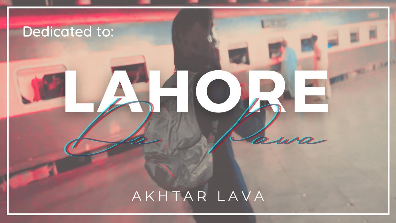 Lahore Da Lava Akhtar Lawa : Vlog Dedicated to! Coz Here's Akhtar's ...