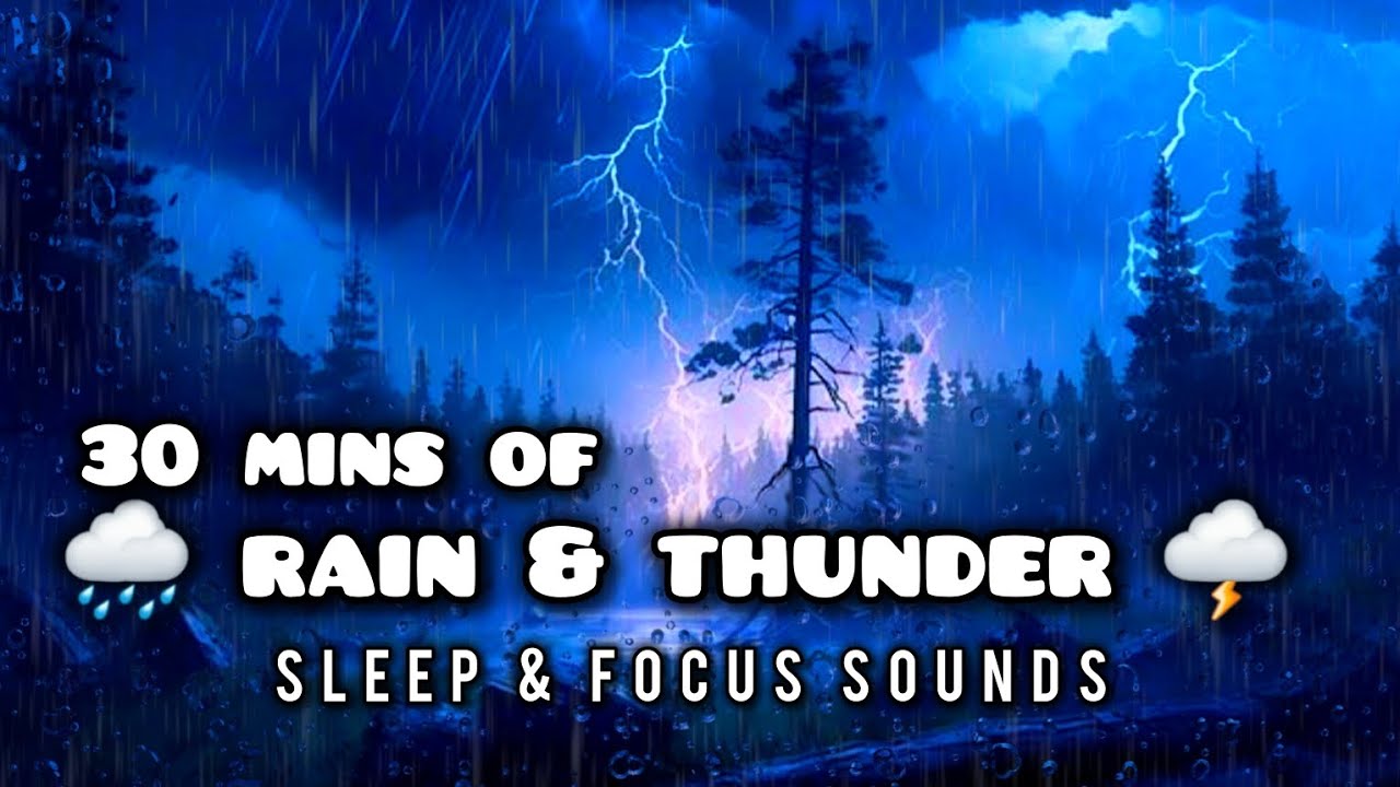 Thunderstorm and Rain | Sounds of Rainstorm for Sleep, Focus and ...