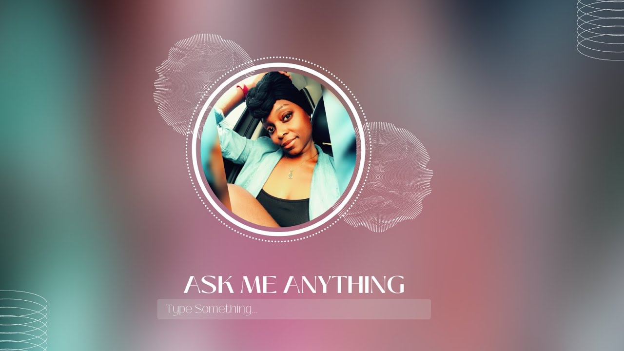 Ask Me Anything....... - YouTube