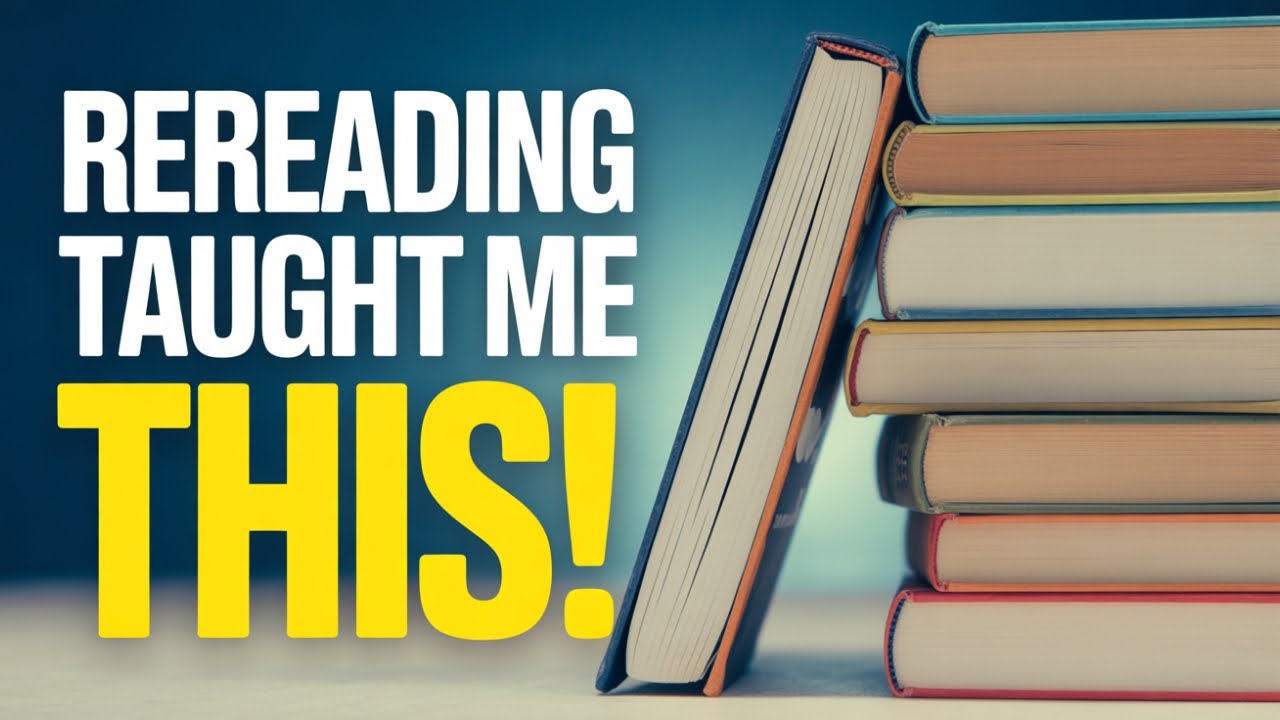 Why You Should Reread Books (the Hidden Benefits of Rereading) - YouTube