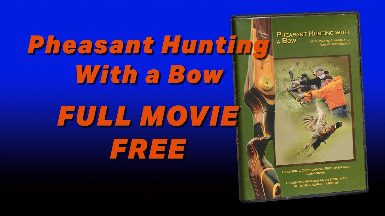 #1 Pheasant Hunting with a Bow FULL MOVIE free - YouTube