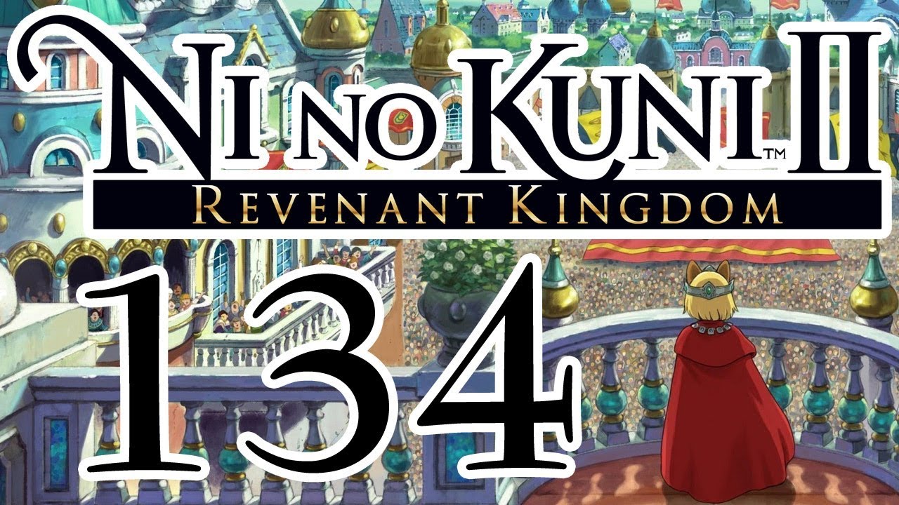 Ni No Kuni 2: Revenant Kingdom playthrough pt134 - Doombo DESTRUCTION ...