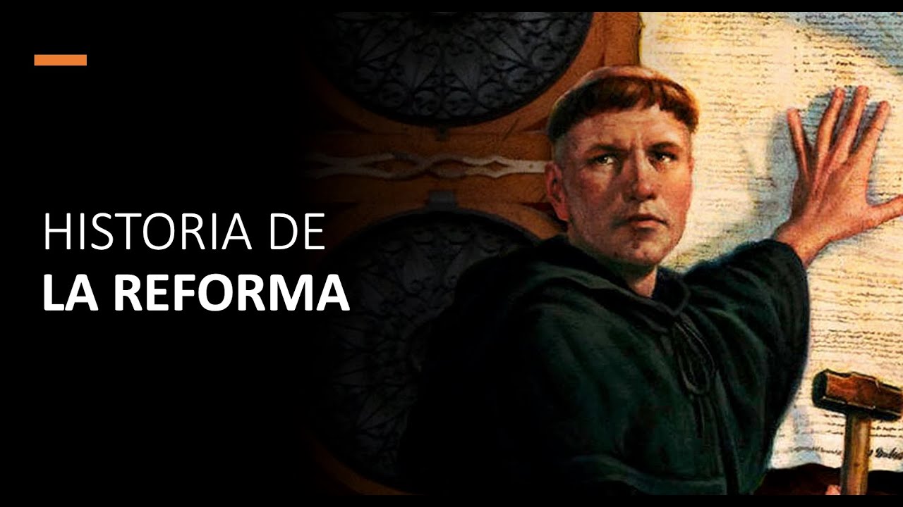 HISTORIA DE LA REFORMA - (Martín Lutero y la Reforma) - YouTube