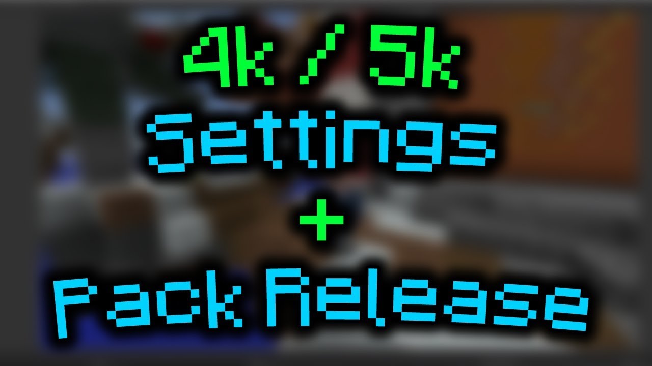 SETTINGS + 5K PACK RELEASE! - 4/5K Special - YouTube