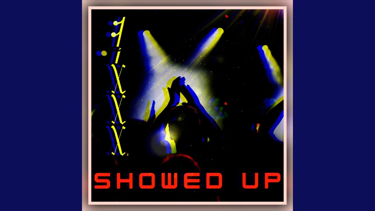SHOWED UP YouTube showed-up-youtube