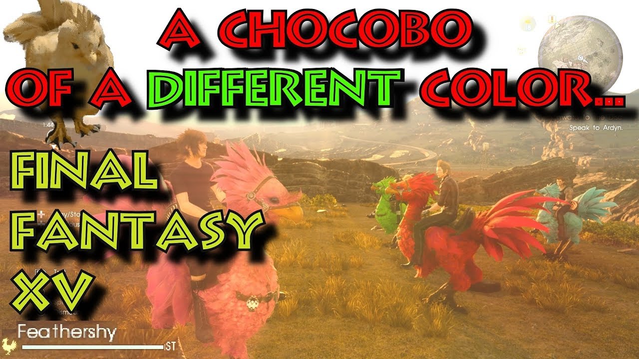 "A Chocobo Of A Different Color..." (Final Fantasy XV) - YouTube