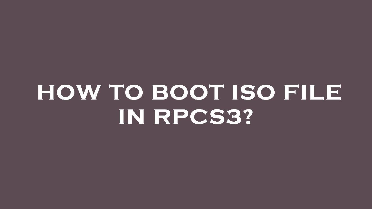 How to boot iso file in rpcs3? - YouTube