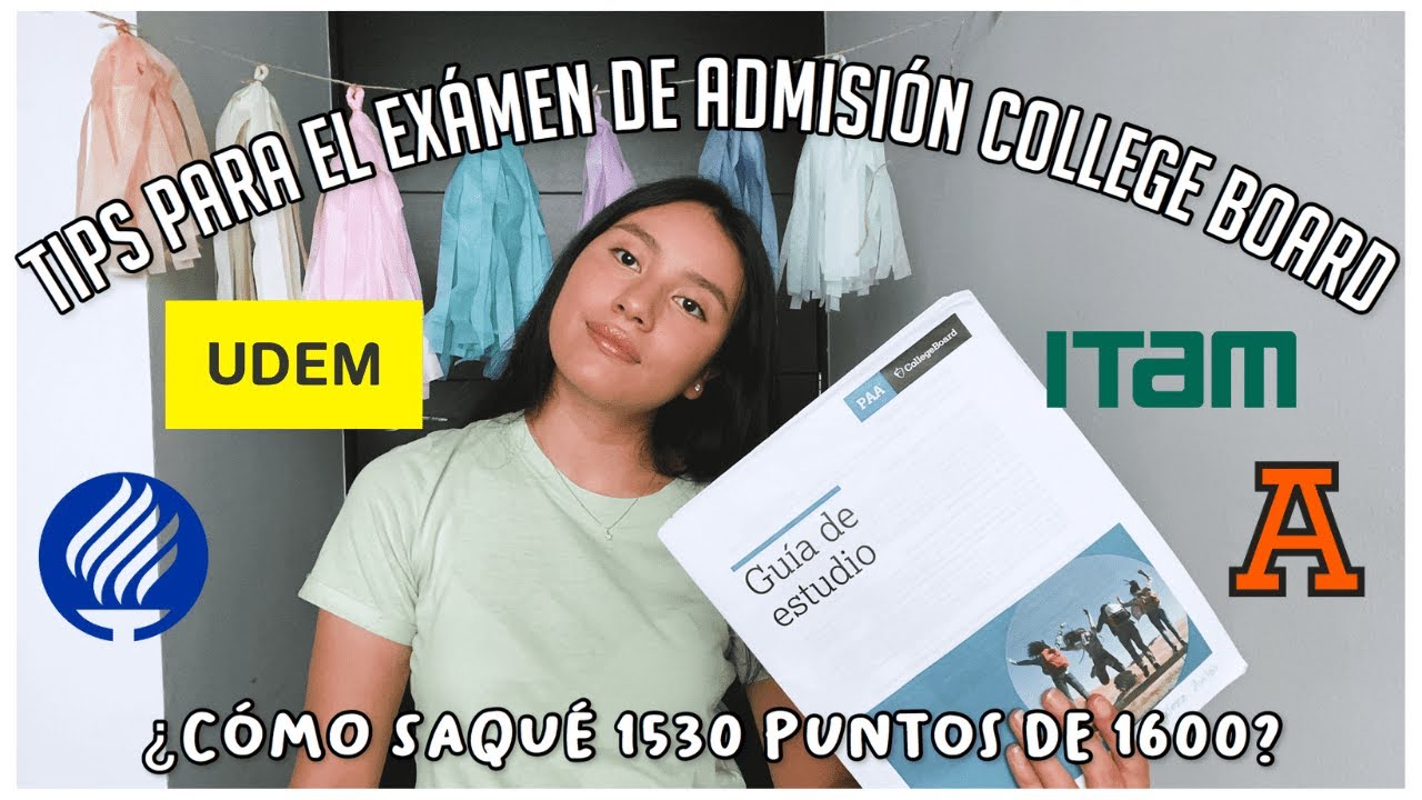 TIPS EXÁMEN DE ADMISIÓN COLLEGE BOARD (PAA): TEC DE MONTERREY, ITAM ...