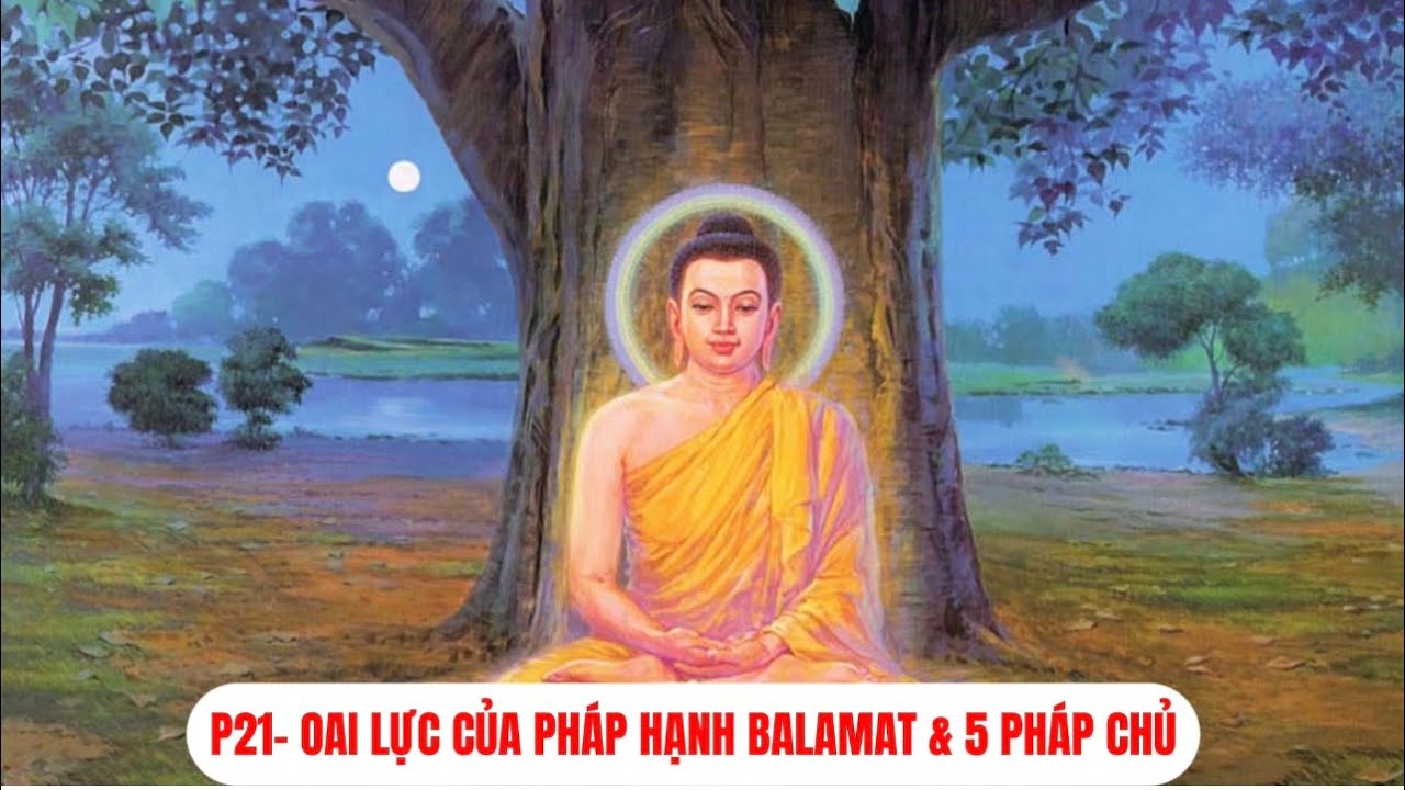 21. P21 | Oai lực của pháp hạnh BA LA MẬT & 5 PHÁP CHỦ | Sách nói PHBLM ...