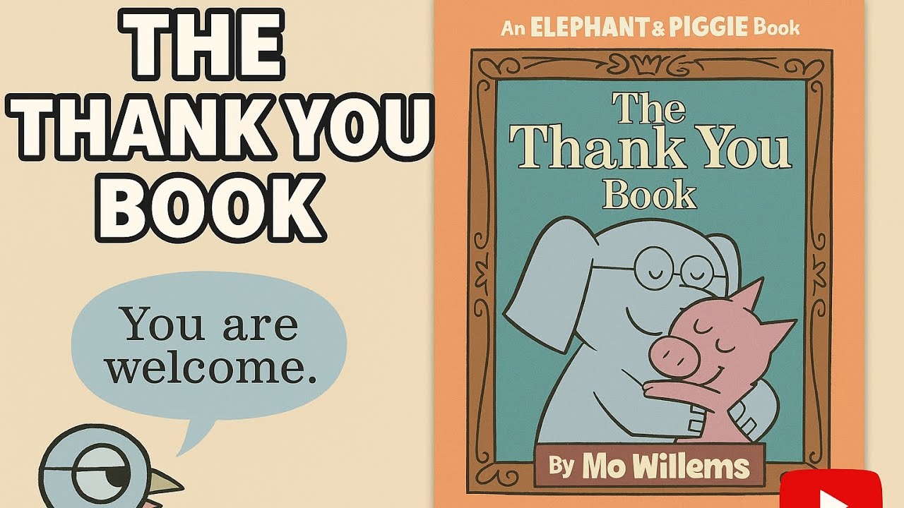 "The Thank You Book by Mo Willems | Read Aloud Story for Kids" - YouTube