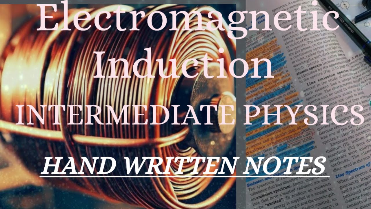 Electromagnetic Induction /Class 12 Intermediate Physics/ Hand Written ...